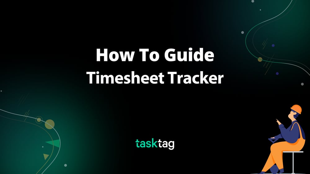 How to Track Crew Hours with TaskTag’s Timesheet Tracker